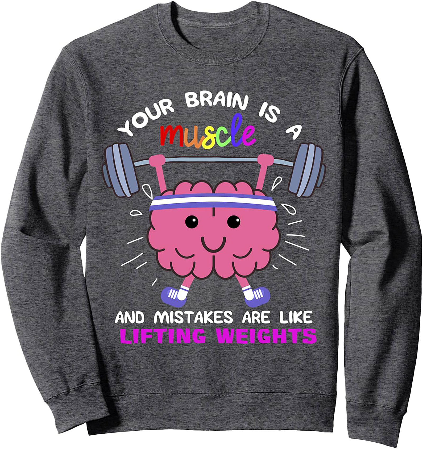 Brain Is A Muscle Motivational Sweatshirt | Growth Mindset Gift