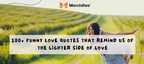 100+ Best Funny Love Quotes For Him and Her | Merchifies