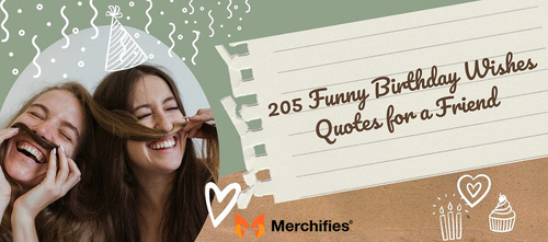 205 Funny Birthday Wishes Quotes for Best Friend | Merchifies