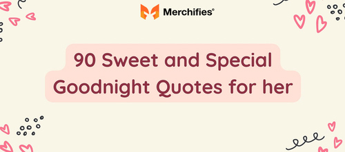 90 Sweet and Special Goodnight Messages for her | Merchifies